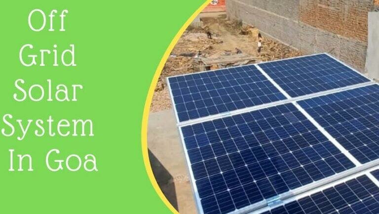 Off Grid Solar System In Goa 2023, India | USA